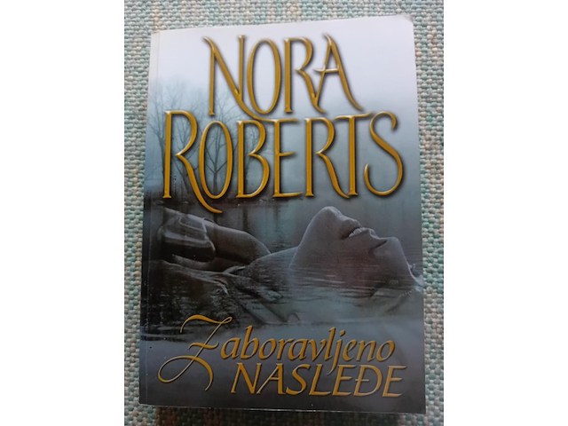 Nora Roberts Zaboravljeno nasledje