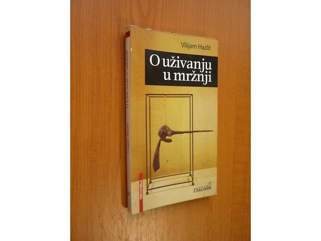 Vilijam Hazlit O UŽIVANJU U MRŽNJI