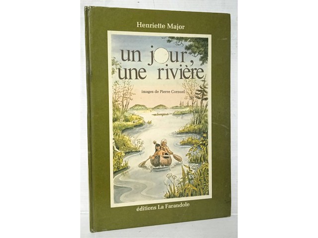 UN JOUR, UNE RIVIÈRE Henriette Major Pierre