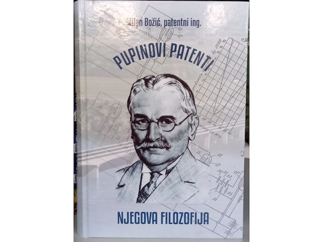 Milan Božić: PUPINOVI PATENTI : NJEGOVA FILOZOFIJA