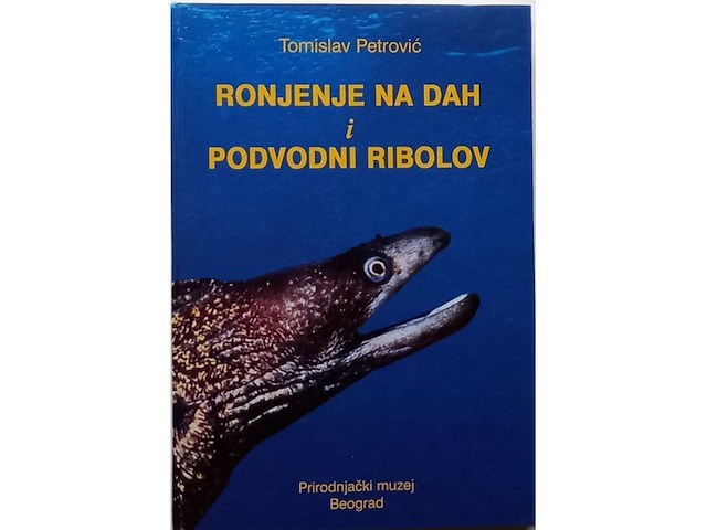 Tomislav Petrović: RONJENJE NA DAH I PODVODNI RIBOLOV