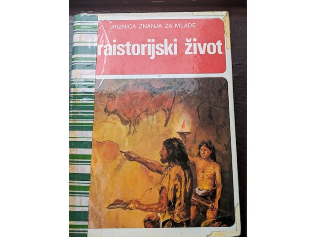 Praistorijski život - Riznica znanja za mlade