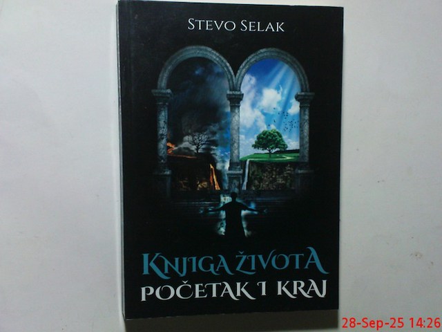 STEVO SELAK  - KNJIGA ZIVOTA - POCETAK I KRAJ
