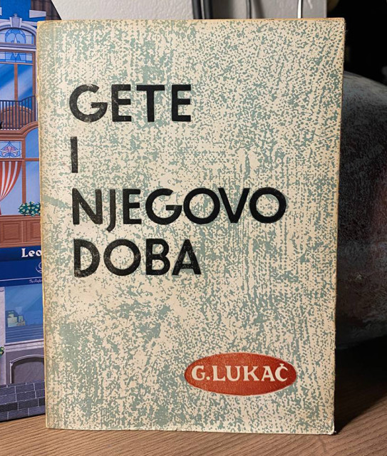 Gete i njegovo doba - G. Lukač