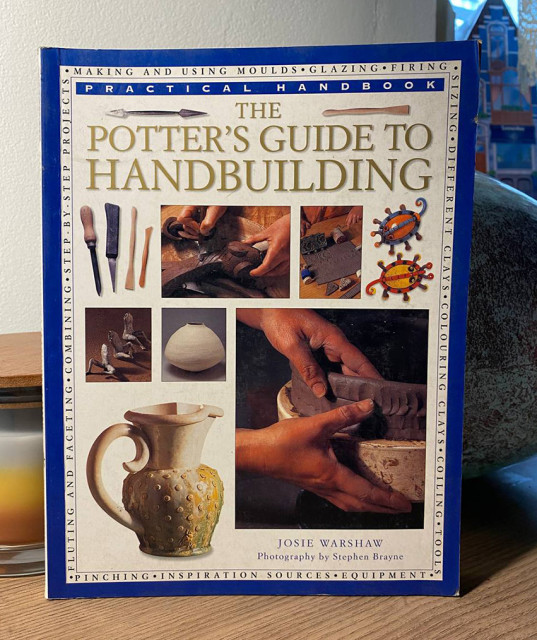 Practical handbook: Potter's guide to handbuilding - Josie Warshaw