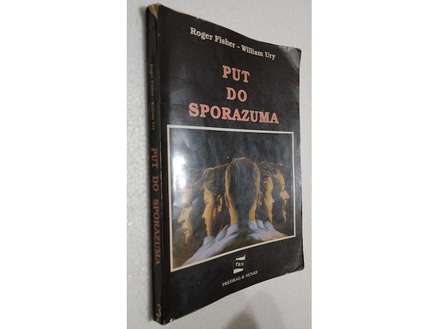 PUT DO SPORAZUMA -ROGER FISHER, WILLIAM URY