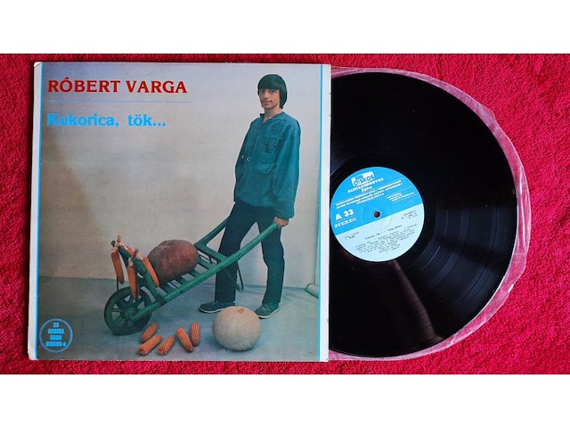 Róbert Varga – Kukorica, Tök... *