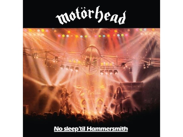 Motörhead	 - No Sleep `Til Hammersmith