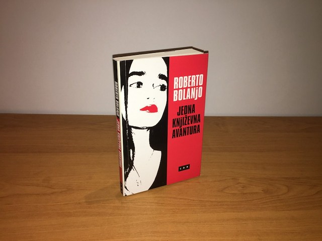 ROBERTO BOLANJO - JEDNA KNJIŽEVNA AVANTURA