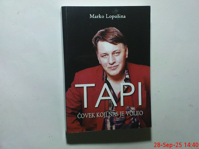 MARKO LOPUSINA - TAPI - COVEK KOJI NAS JE VOLEO