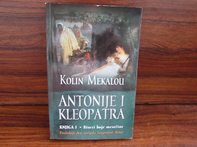 Antonije i Kleopatra, knjiga I - Kolin Mekalou