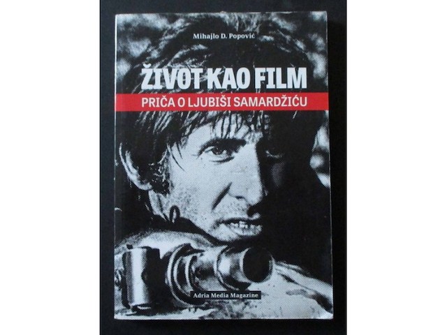 Zivot kao Film-Prica o Ljubisi Samardz-Mihajlo P.(2017)