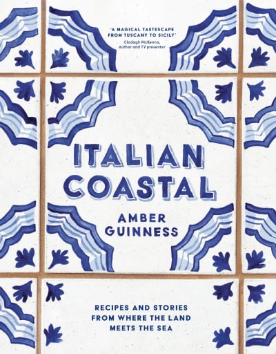 Italian Coastal: Recipes and Stories from Tuscany to Sicily