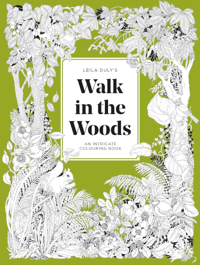 A Walk in the Woods: An intricate colouring book