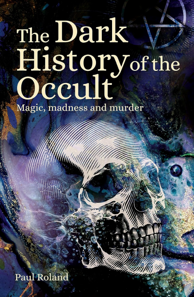 The Dark History of the Occult