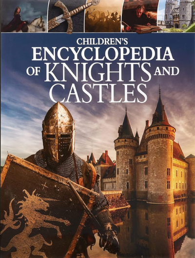 Children's Encyclopedia of Knights and Castles