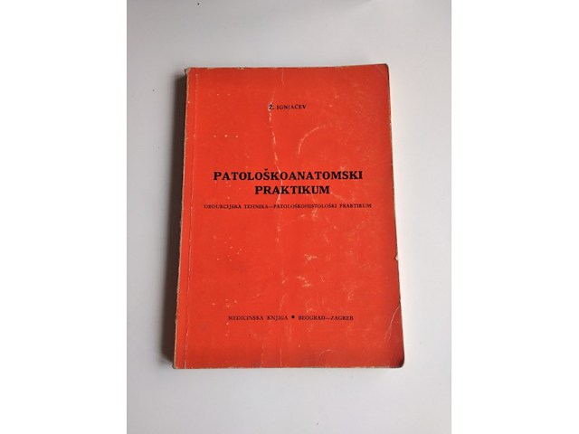 PATOLOŠKOANATOMSKI PRAKTIKUM - Ž. Ignjačev