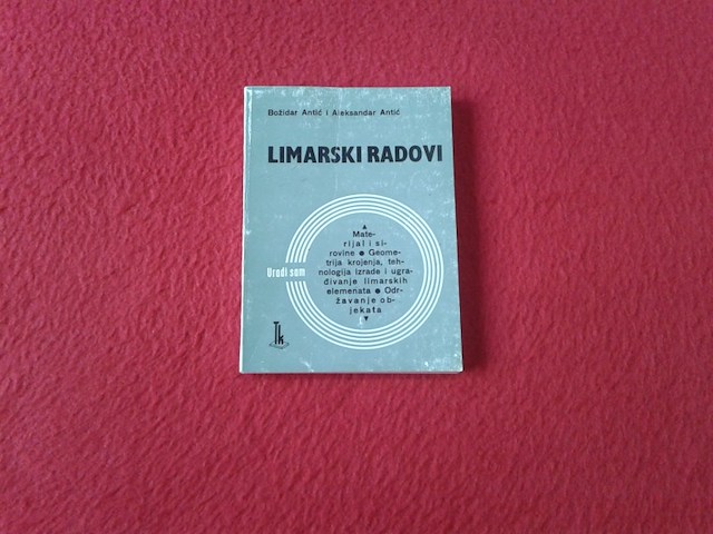 Limarski radovi - Božidar Antić, Aleksandar Antić