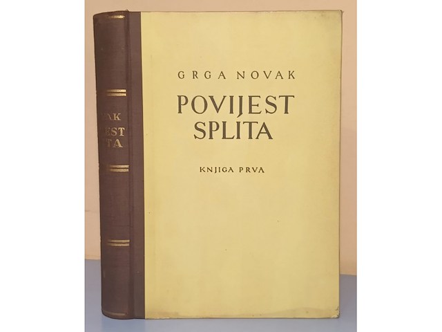 POVIJEST SPLITA knjiga prva Grga Novak