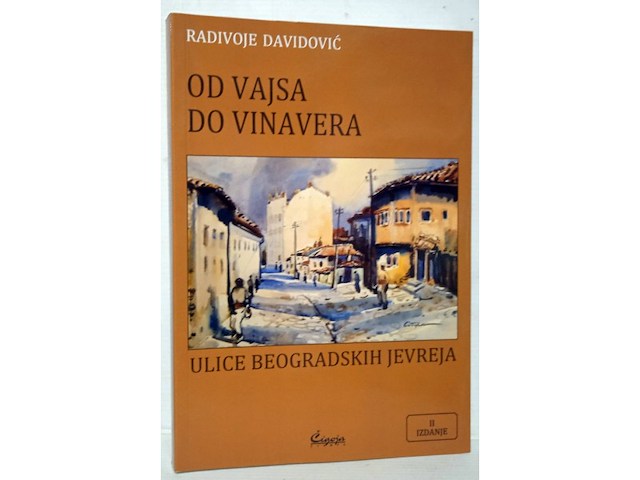 Od Vajsa do Vinavera - ulice beogradskih Jevreja