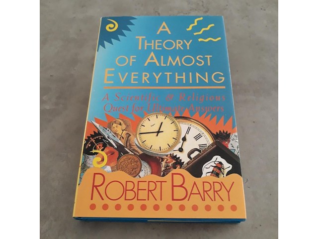 Robert Barry - A Theory of Almost Everything: A Scienti