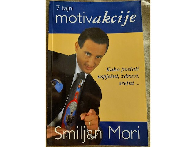 7 tajni motivakcije- Smiljan Mori