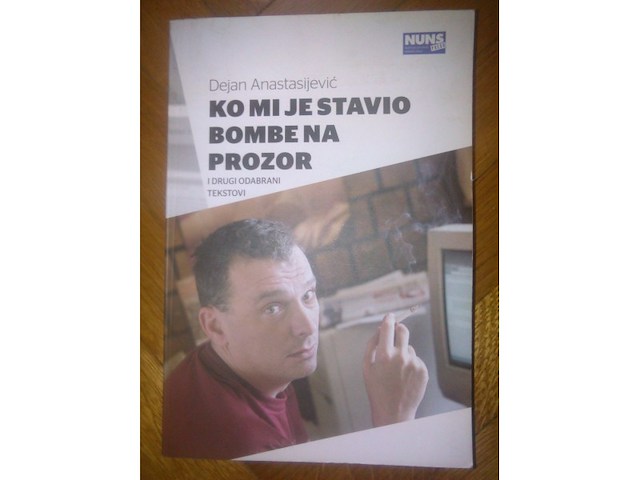 Dejan Anastasijevic - Ko mi je stavio bombe na prozor