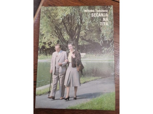 Sećanja na Tita - Milenko Todorović