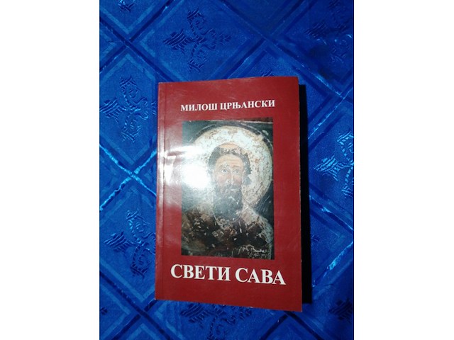 MILOŠ CRNJANSKI: SVETI SAVA