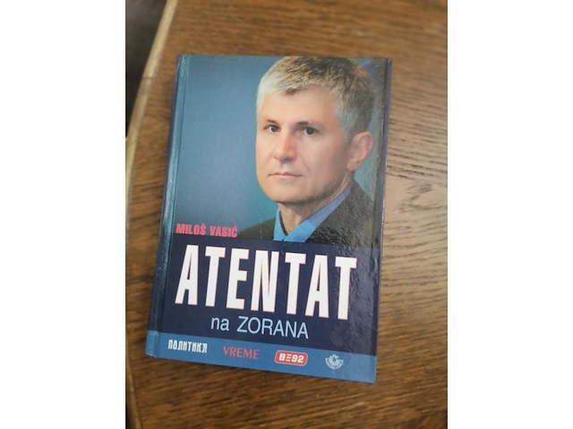 Atentat na Zorana-Miloš Vasić