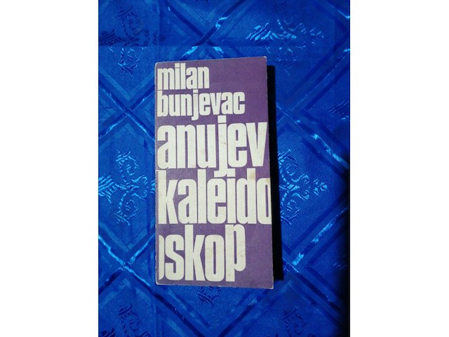 MILAN BUNJEVAC: ANUJEV KALEIDOSKOP