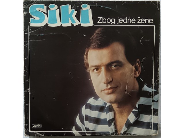 SVETOMIR  ILIC  SIKI  -  ZBOG  JEDNE  ZENE