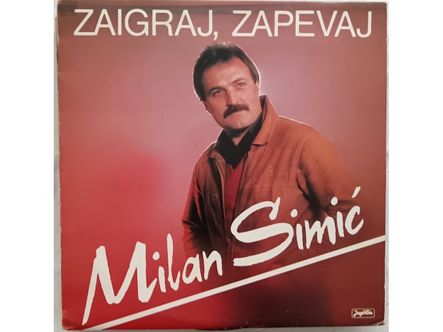 MILAN  SIMIC  -  ZAIGRAJ,  ZAPEVAJ