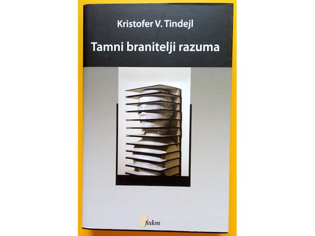 Tamni branitelji razuma - Kristofer V. Tindejl