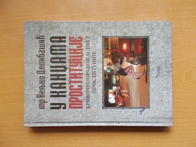 U KANDZAMA PROSTITUCIJE-KRIVICNOPRAVNI ASPEKT PROSTITUC