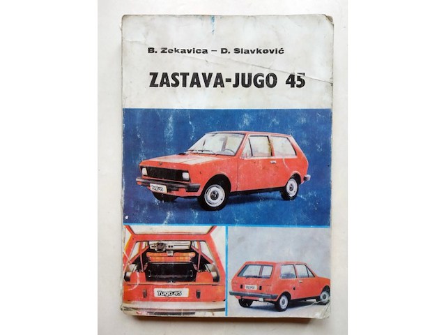 B. Zekavica, D. Slavković, ZASTAVA - JUGO 45