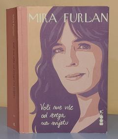 VOLI ME VIŠE OD SVEGA NA SVIJETU , Mira Furlan