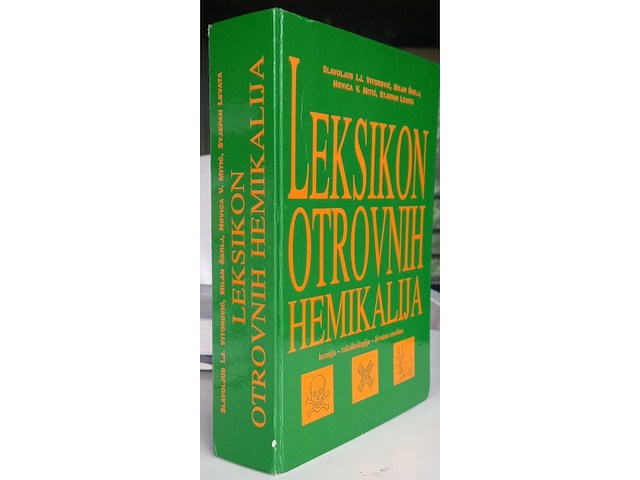 LEKSIKON OTROVNIH HEMIKALIJA : HEMIJA - TOKSIKOLOGIJA