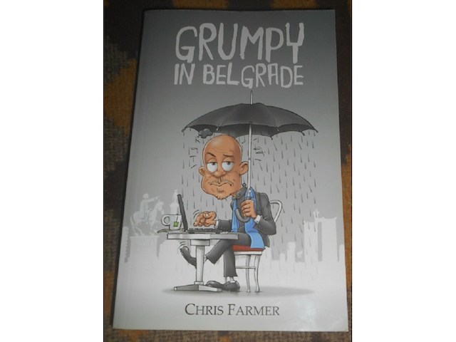 Chris Farmer - Grumpy in Belgrade