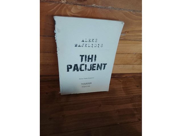 Tihi pacijent - Aleks Majklidis
