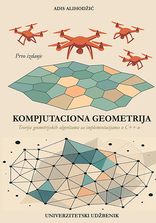 KOMPJUTACIONA GEOMETRIJA: Teorija geometrijskih algoritama sa implementacijama u C++-u