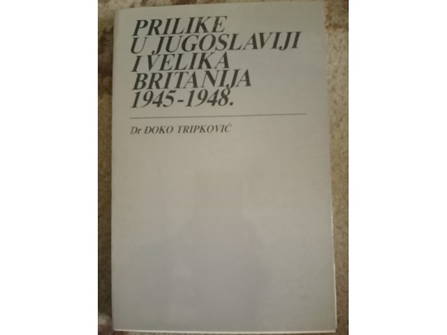 Prilike u Jugoslaviji i Velika Britanija 1945-1948.