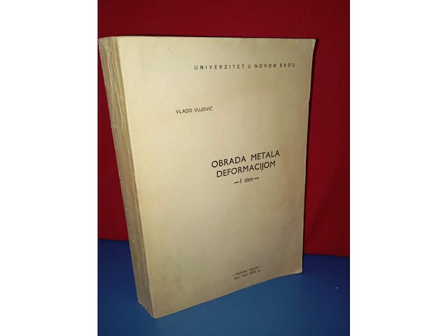 OBRADA METALA DEFORMACIJOM I - Vlado Vujović