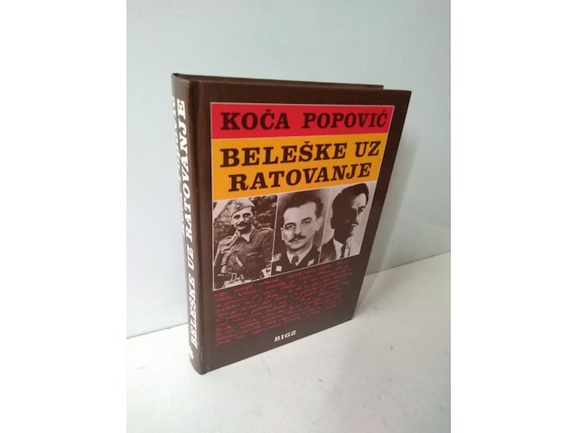 Beleške uz ratovanje - Koča Popović, 1. Izd.