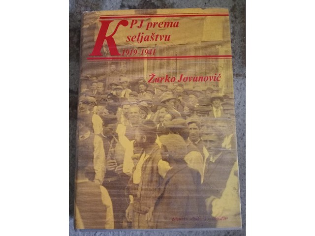 KPJ prema seljaštvu : 1919-1941 - Žarko Jovanović
