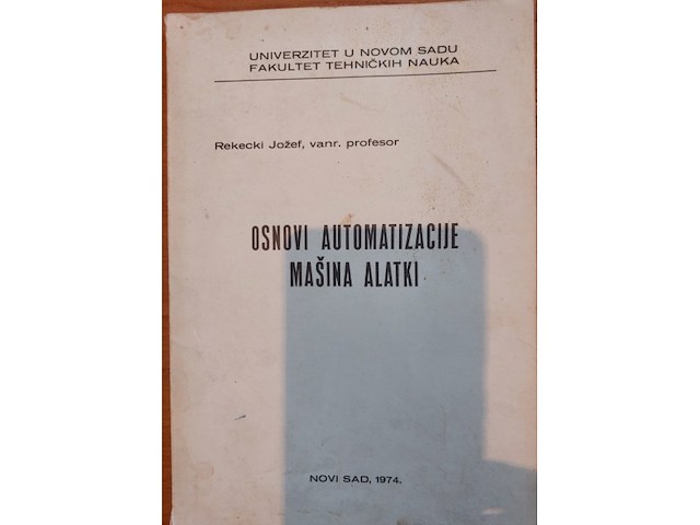 Osnovi Automatizacija masina i alatki Rekecki Jožef