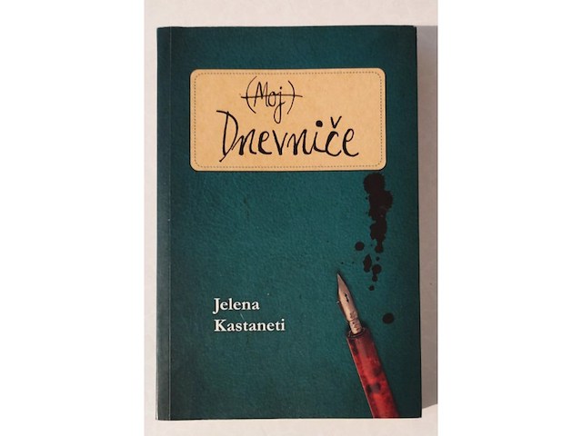 Moj dnevniče - Jelena Kastaneti