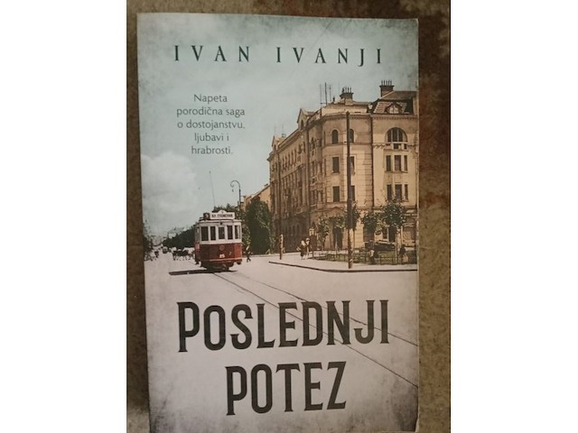 Poslednji potez - Ivan Ivanji