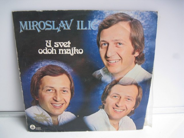 Miroslav Ilic - u svet odoh majko LP