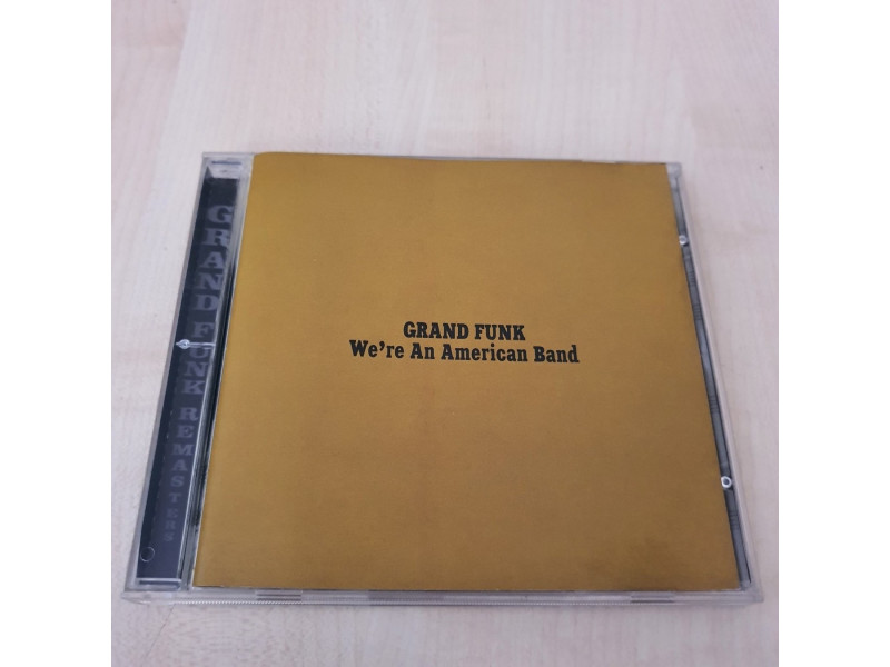 Grand Funk - We`re An American Band